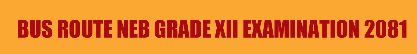 Bus Route - Grade XII NEB Examination 2081